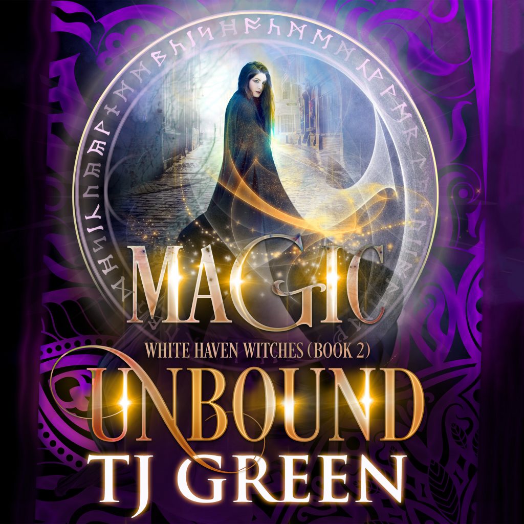 Magic Unbound by TJ Green: White Haven Witches Book 2